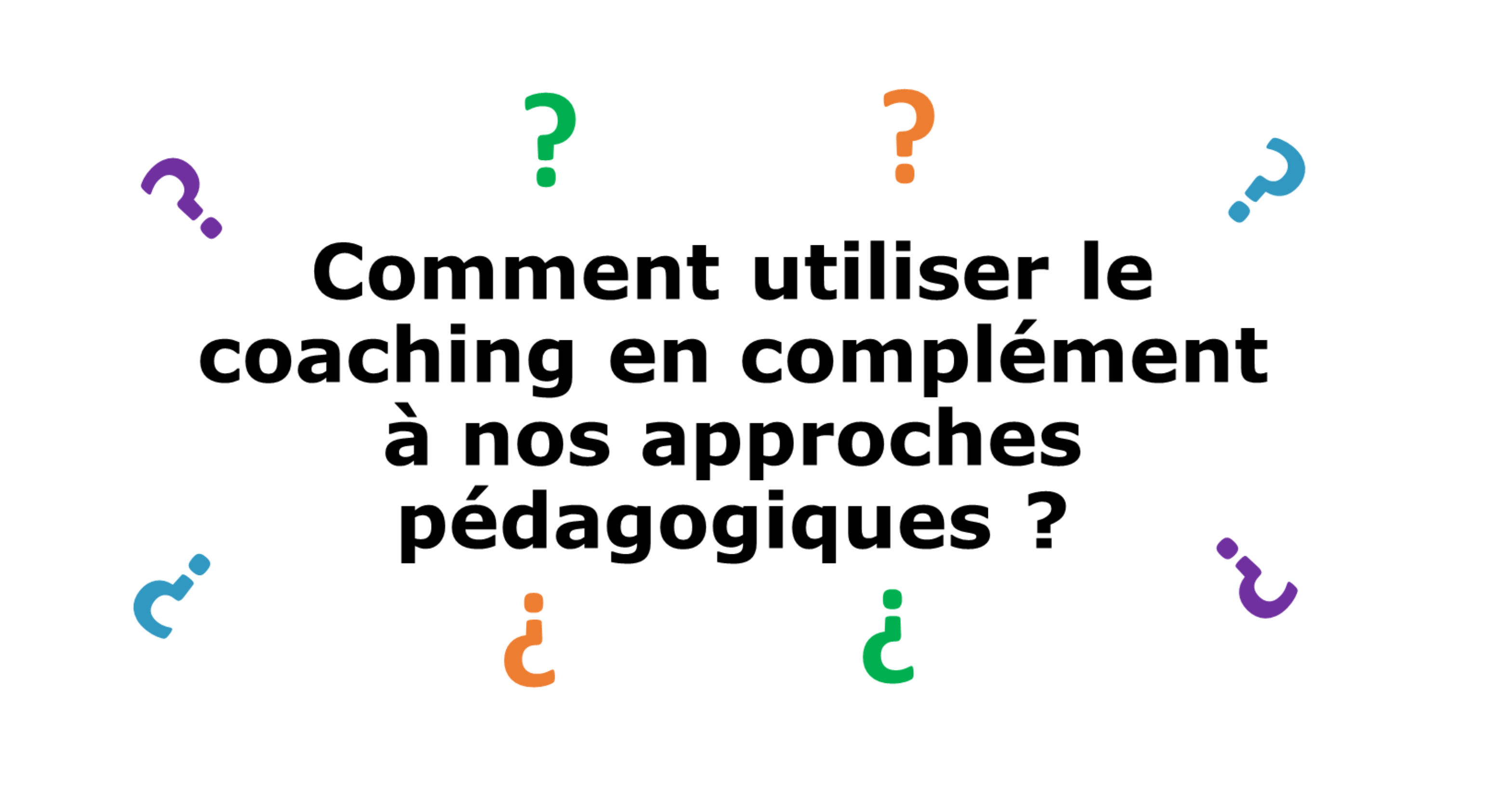 Deux techniques de coaching pour vos approches pédagogiques - Service ...